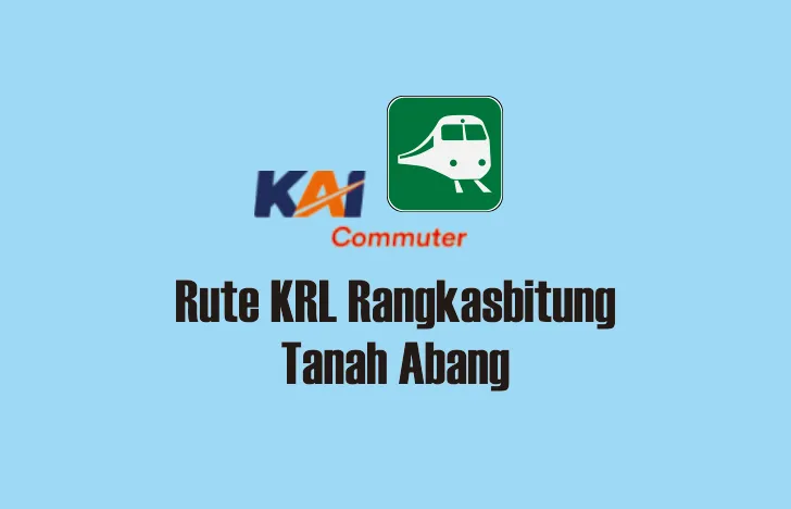 Rute KRL Rangkasbitung Tanah Abang Terbaru 2023 - LASKAR PENA Rute KRL Rangkasbitung Tanah Abang Terbaru 2023 - LASKAR PENA