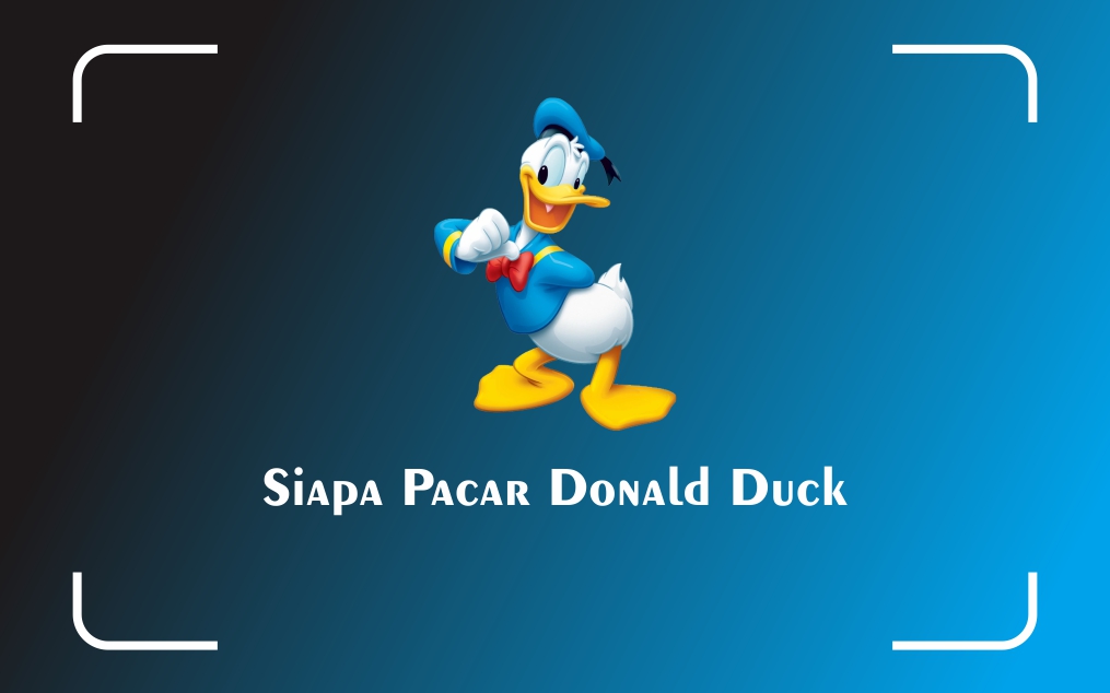 Siapa Pacar Donald Duck? Ini Dia Ulasan Menariknya - LASKAR PENA